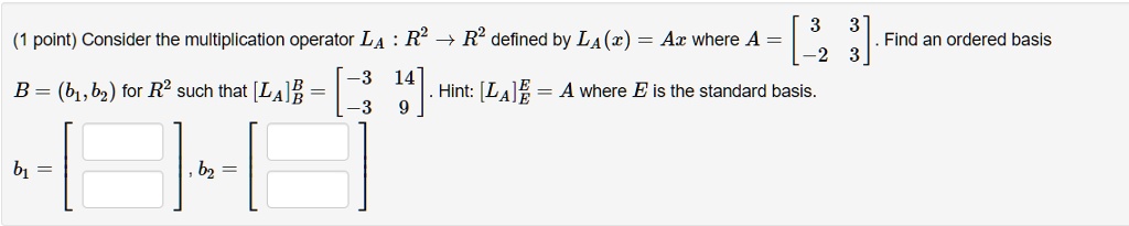 SOLVED:point) Consider the multiplication operator LA R? R? defined by ...