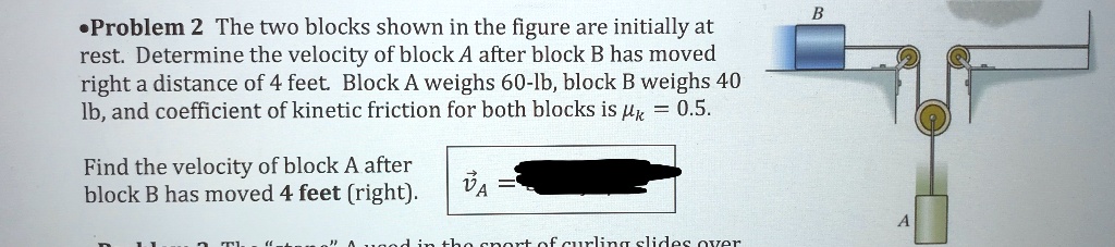 •Problem 2 The two blocks shown in the figure are initially at rest ...