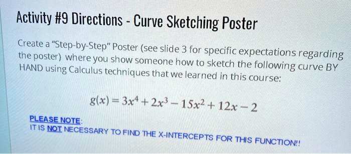 SOLVED: Activity #9 Directions - Curve Sketching Poster Create a "Step ...