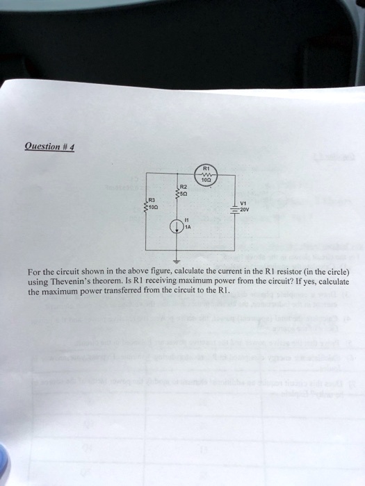 Question # 4 R1 10? R2 5? R3 10? V1 20V I1 1A For the circuit shown in the above figure ...