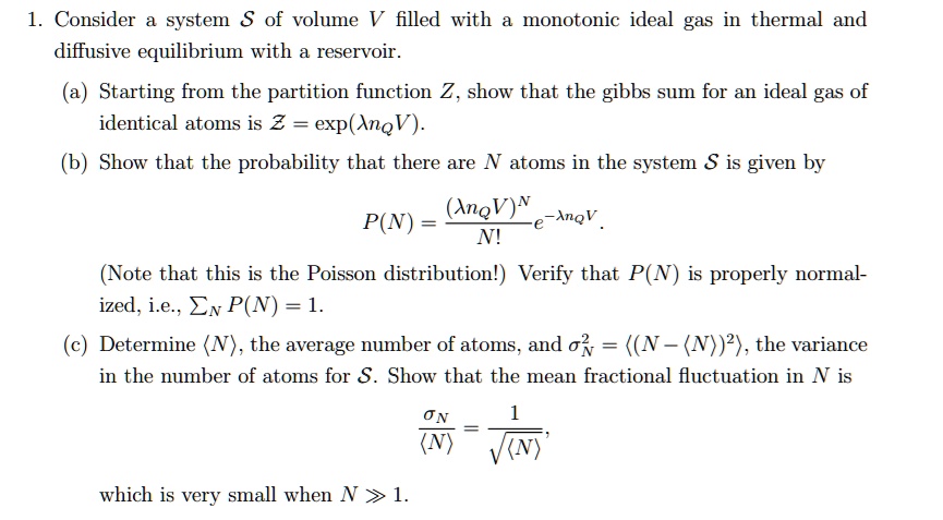 1. Consider a system S of volume V filled with a monotonic ideal gas in thermal and diffusive ...