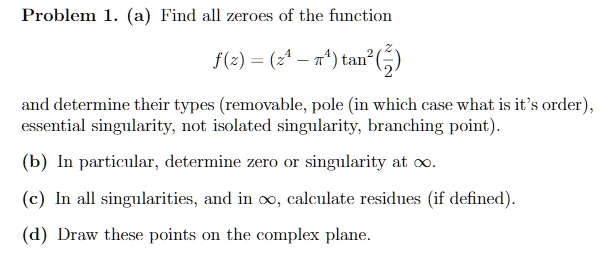 problem 1 a find all zeroes of the fimnction fz tan and determine their ...