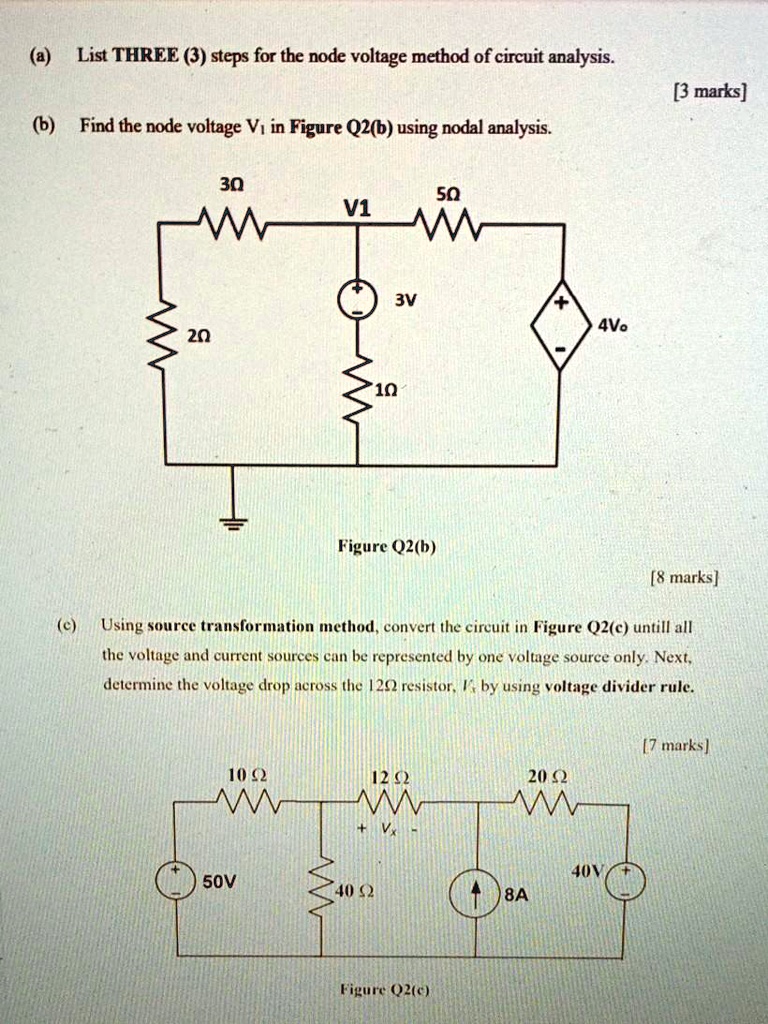 SOLVED: (a) List THREE (3) steps for the node voltage method of circuit analysis. [3 marks] (6 ...