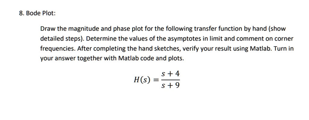 SOLVED: 8. Bode Plot: Draw the magnitude and phase plot for the ...