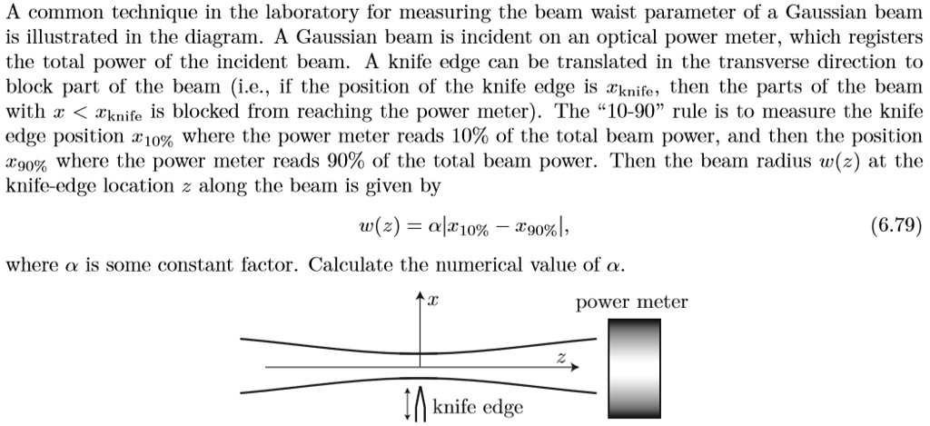 SOLVED: A common technique in the laboratory for measuring the beam waist parameter of a ...