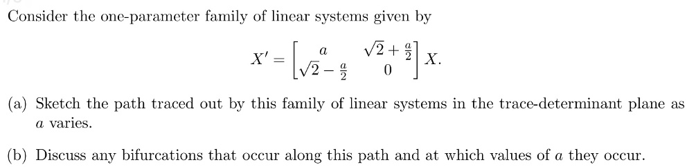 Consider the one-parameter family of linear systems given by X' = X. (a ...