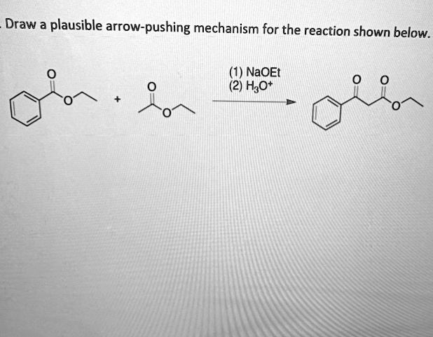 SOLVED: Draw plausible arrow-pushing mechanism for the reaction shown ...