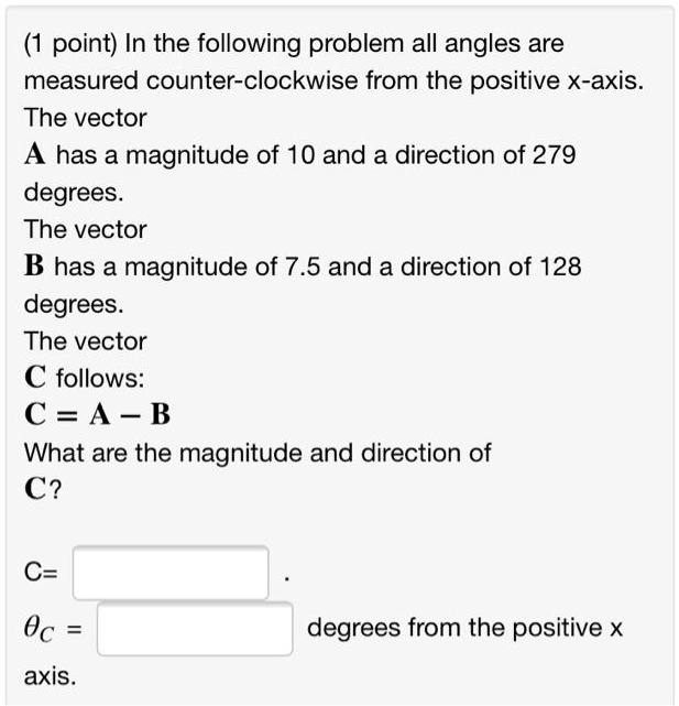 SOLVED: point) In the following problem all angles are measured counter ...