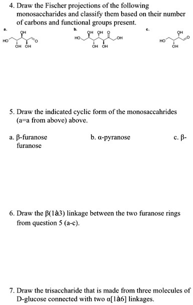 SOLVED: Draw the Fischer projections of the following monosaccharides ...