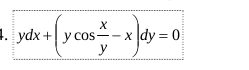 SOLVED: y d x+(y cos(x)/(y)-x) d y=0