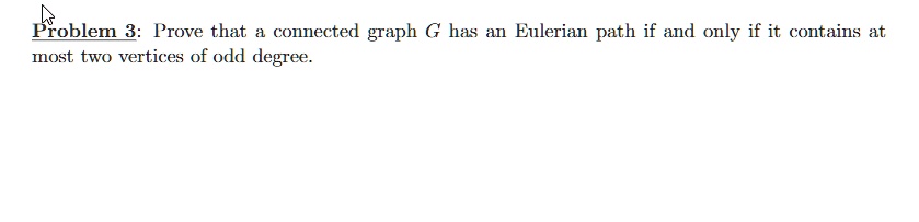 Solved Problem 3 Prove That A Connected Graph G Has All Eulerian Path If And Only If It 4351