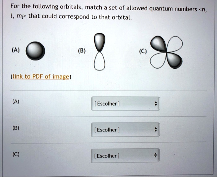 for the following orbitals match a set of allowed quantum numbers n 6 mi that could correspond ...