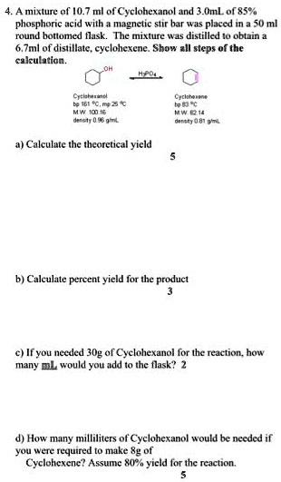 SOLVED: ' A mixture of 10.7 ml of Cyclohexanol and 3.0mL of 85% phosphoric acid with a magnetic ...