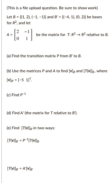 SOLVED:(This is file upload question: Be sure to show work) Let B = {(1 ...