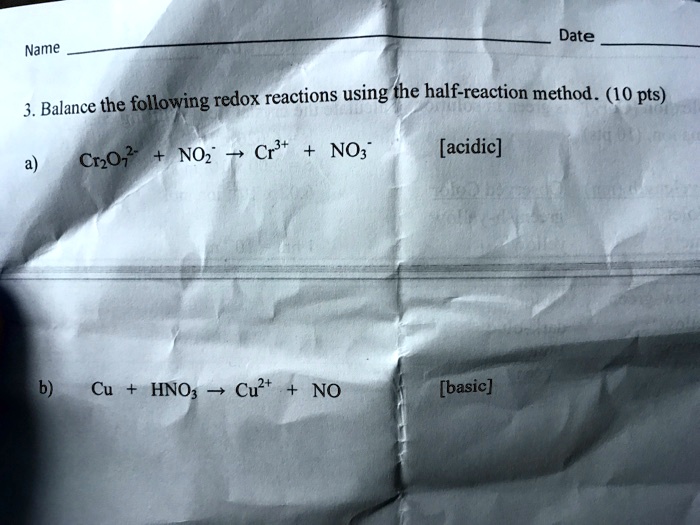 SOLVED: Date Name Balance the following redox reactions using the half ...