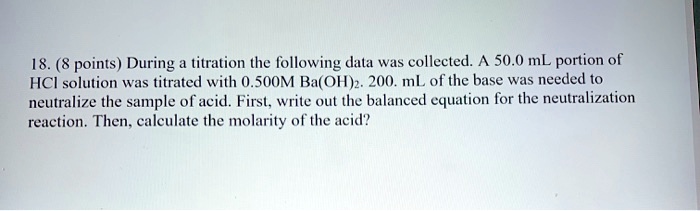 SOLVED:18. (8 points) During titration the following data was collected 50.0 mL portion of HCI ...