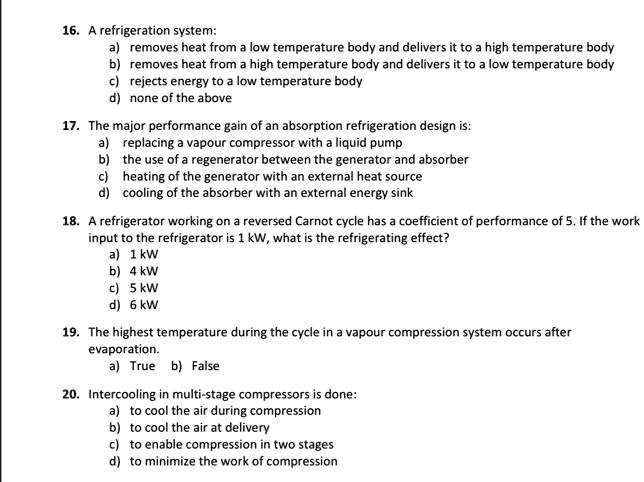 16. A refrigeration system: a) removes heat from a low...