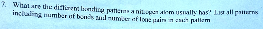 7. What are the different bonding patterns a nitrogen atom usually has ...