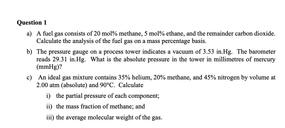 SOLVED: A fuel gas consists of 20 mol% methane, 5 mol% ethane, and the ...