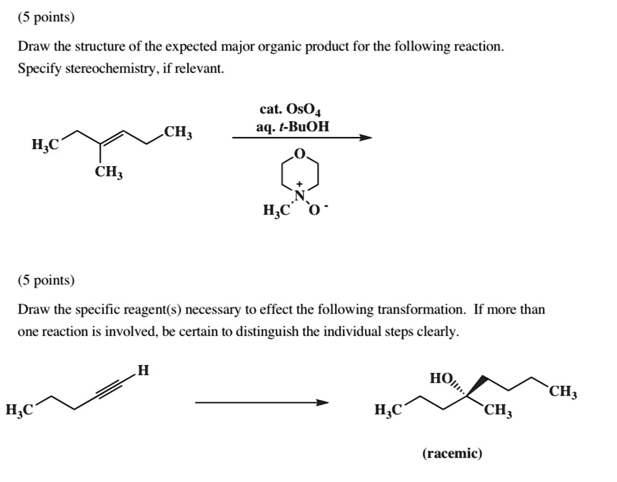 SOLVED: (5 points) Draw the structure of the expected major organic product for the following ...
