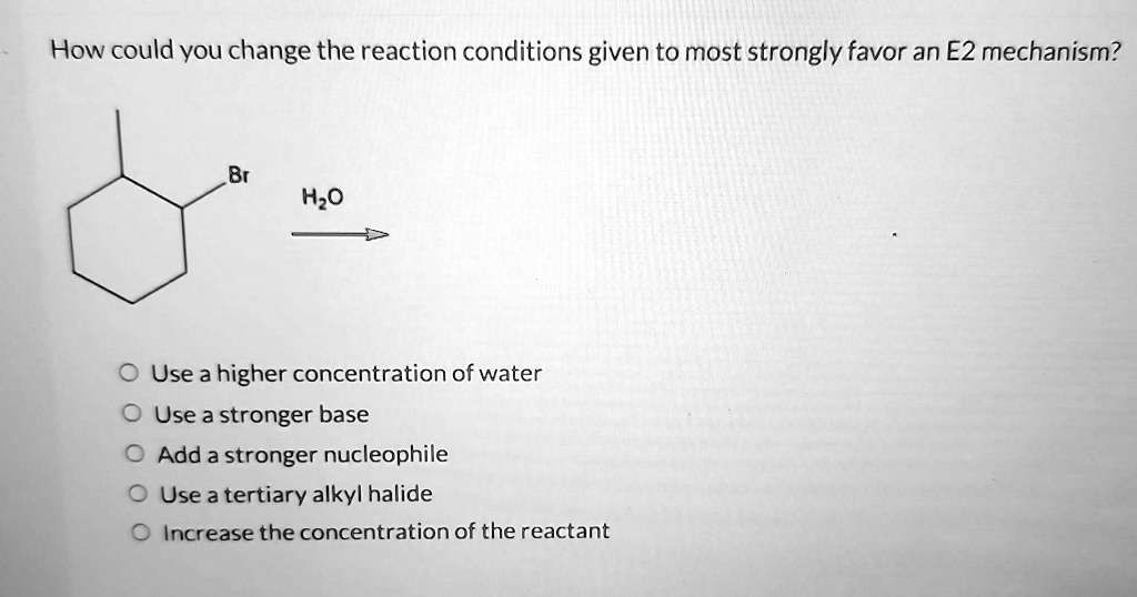 How could you change the reaction conditions given to most strongly ...