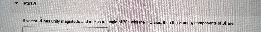 part a if vector veca has unity magnitude and makes an angle of 30 with the z axis then the z ...