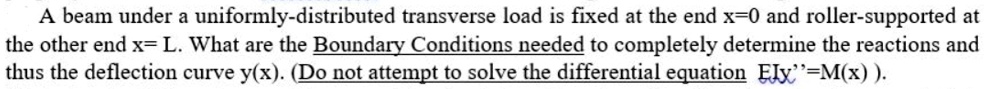 SOLVED: A beam under a uniformly distributed transverse load is fixed ...