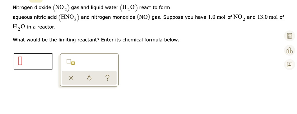 SOLVED: Nitrogen dioxide (NO2) gas and liquid water (H2O) react to form ...