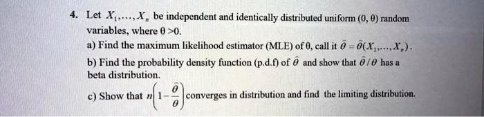 4 let x1 xn be independent and identically distributed uniform 0 random variables where 0 a find ...