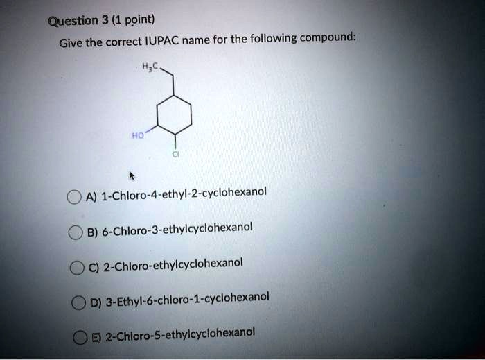 Question 3 1 point give the correct iupac name for the...