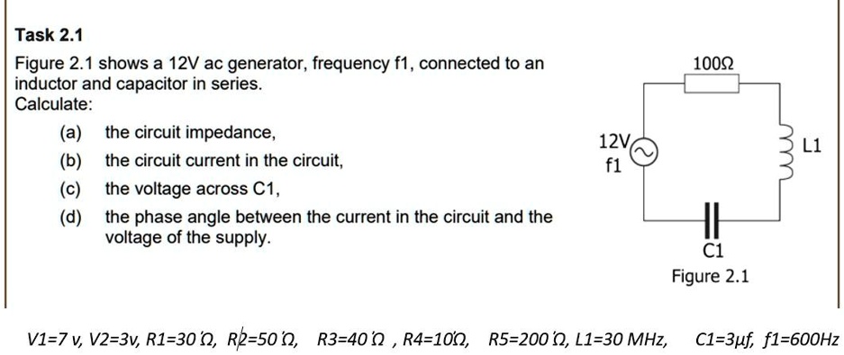 SOLVED: Task 2.1 Figure 2.1 shows a 12V ac generator, frequency f1, connected to an inductor and ...