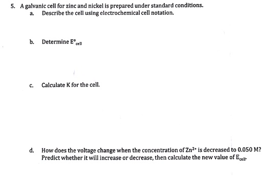 galvanic cell for zinc and nickel is prepared under standard conditions ...