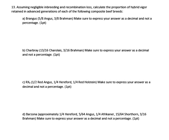 SOLVED: 13. Assuming negligible inbreeding and recombination loss ...