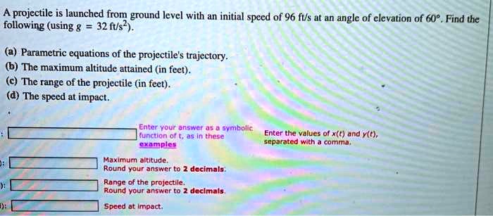 SOLVED: A projectile is launched from ground level with an initial speed of 96 ft/s at an angle ...