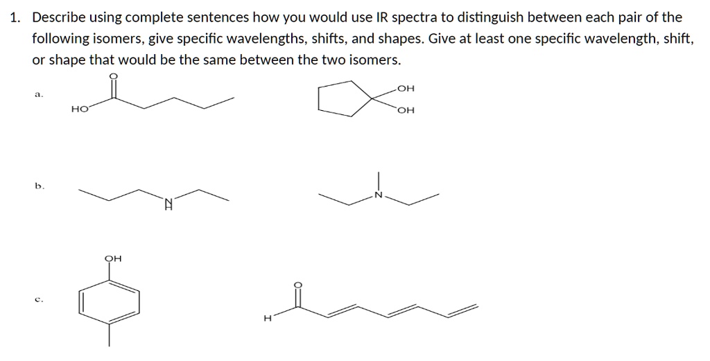SOLVED: Describe using complete sentences how you would use IR spectra ...