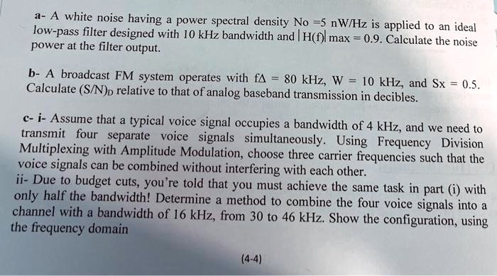 SOLVED: a) A white noise having a power spectral density No=5 nW/Hz is applied to an ideal low ...