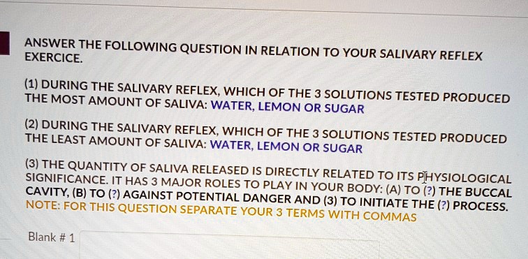 ANSWER THE FOLLOWING QUESTION IN RELATION TO YOUR SALIVARY REFLEX ...