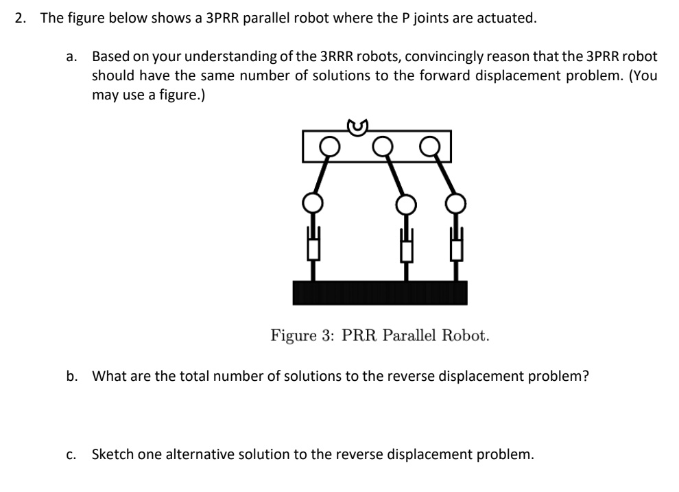 2. The figure below shows a 3PRR parallel robot where the P...