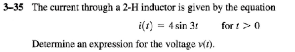 SOLVED: 3-35 The current through a 2-H inductor is given by the ...
