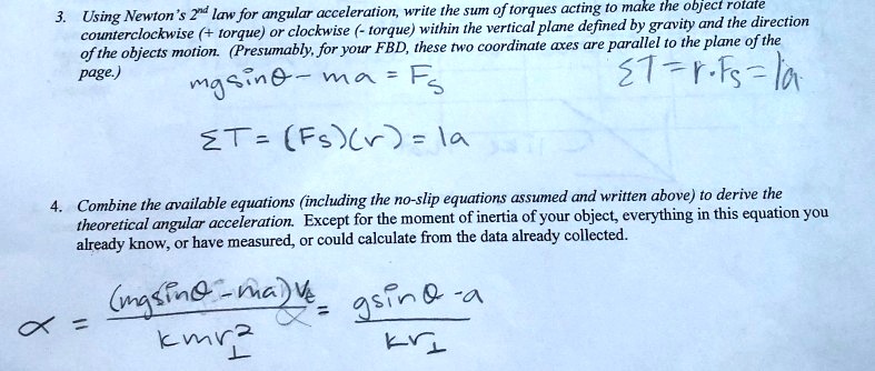 using newton 2d law for angular acceleration write the sum of torques acting t0 make the objecl ...