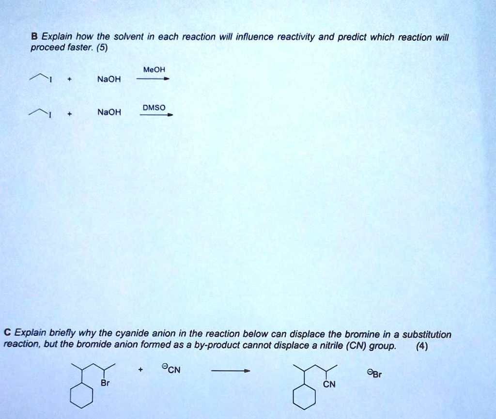 b explain how the solvent in each reaction will influence reactivity ...