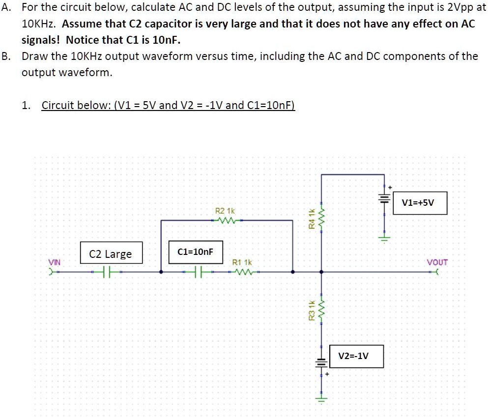 A. For the circuit below, calculate AC and DC levels of the output ...