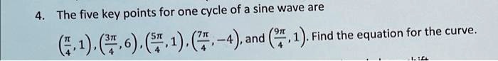 SOLVED: The five key points- for one 'cycle , of a sine wave are and .Find the equation for the ...
