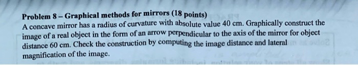 SOLVED: Problem 8 - Graphical methods for mirrors (18 points) A concave ...
