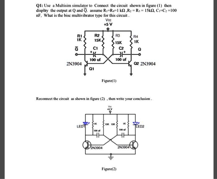 Q1: Use a Multisim simulator to Connect the circuit shown in figure (1 ...