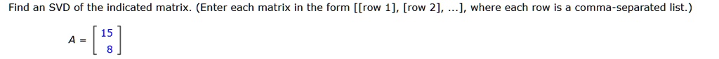 find an svd of the indicated matrix enter each matrix in the form row 1 row 2 where each row is ...