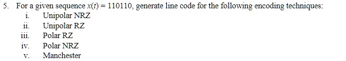 Solved Using Matlab For Given Sequence Xt 110110 Generate Line Code For The Following 3533