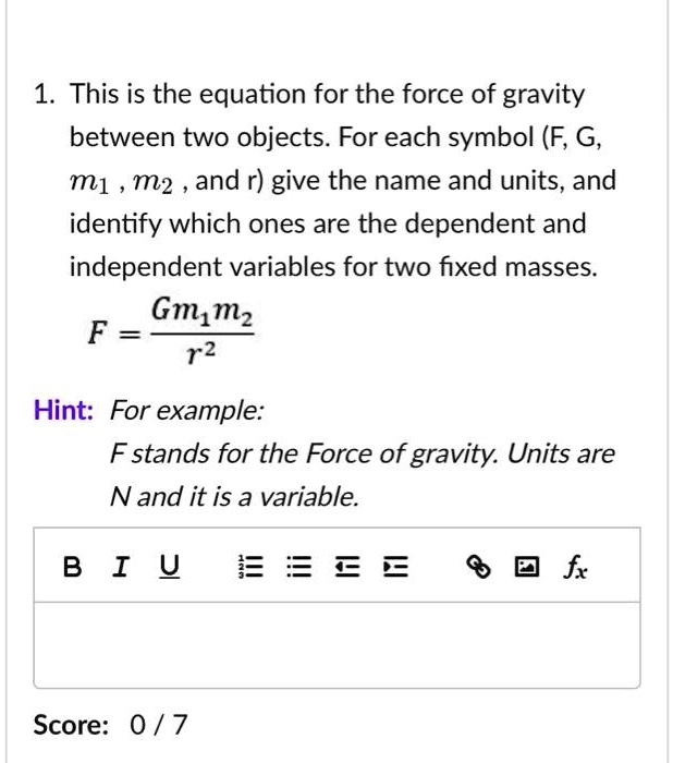 SOLVED: 1 This is the equation for the force of gravity between two objects For each symbol (F ...