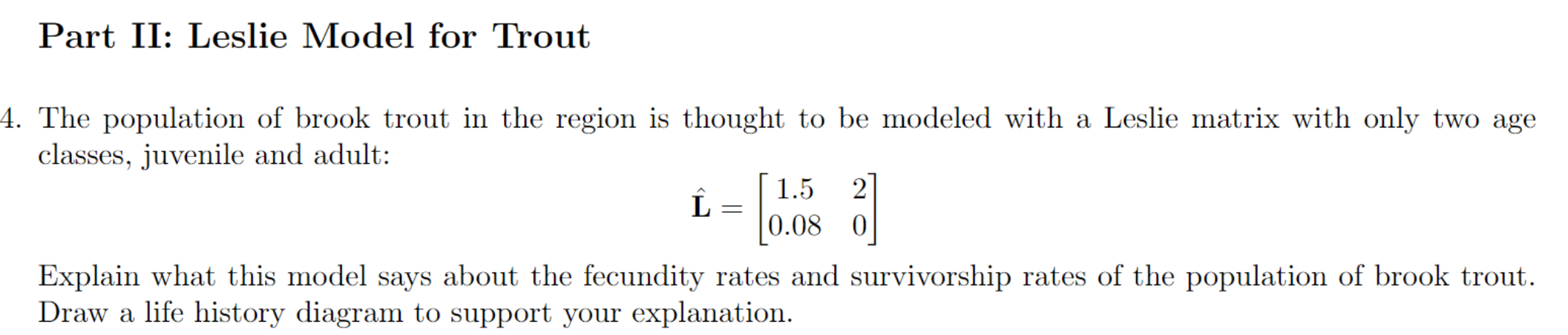 SOLVED: Part II: Leslie Model for Trout 4. The population of brook ...