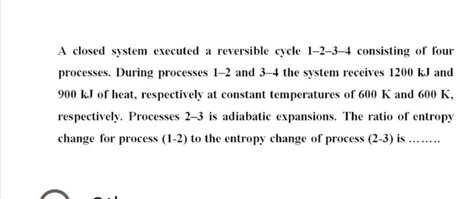 SOLVED: A closed system executed a reversible cycle 1-2-3-4 consisting of four processes. During ...